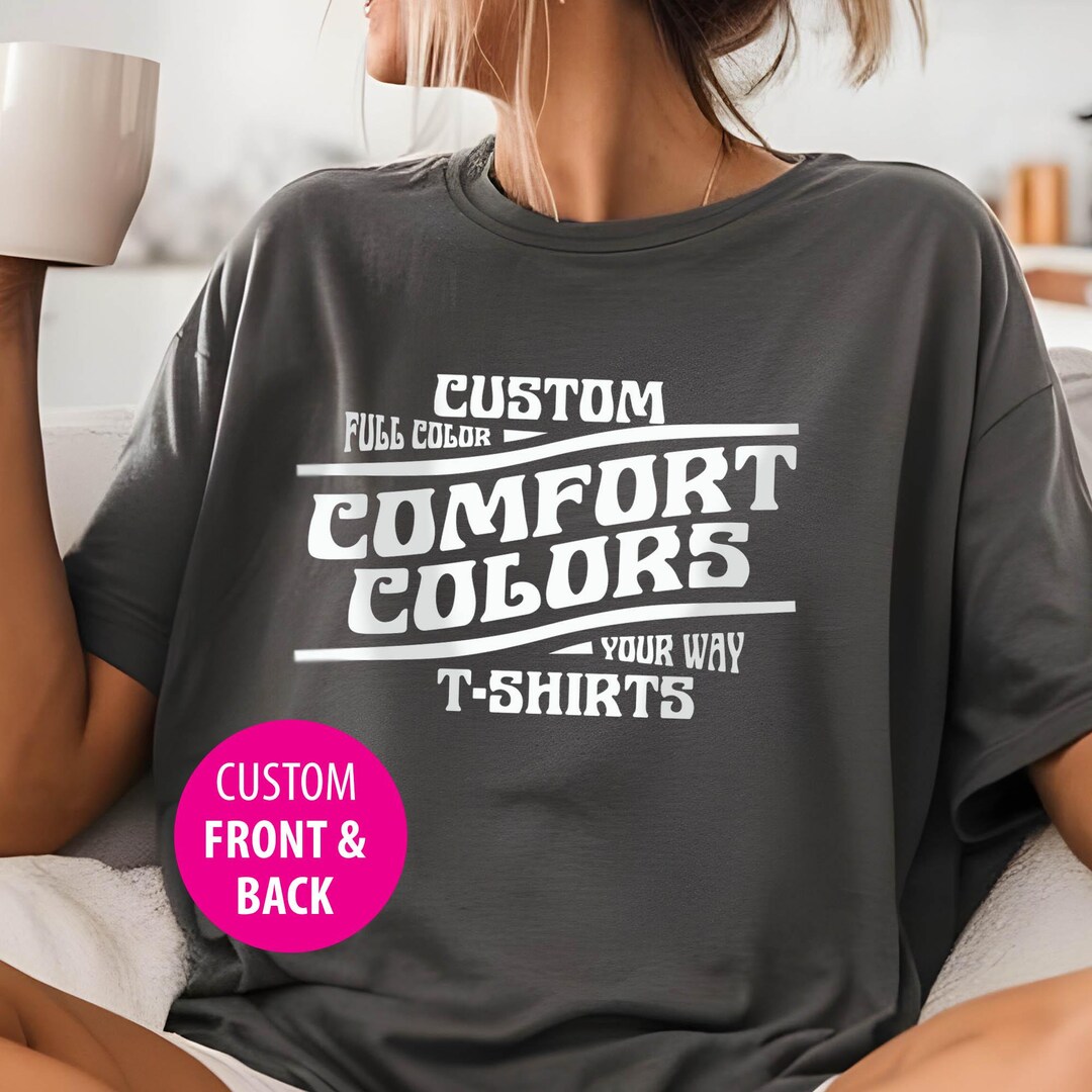 Custom Comfort Colors T-shirt FRONT and BACK Personalized Comfort ...