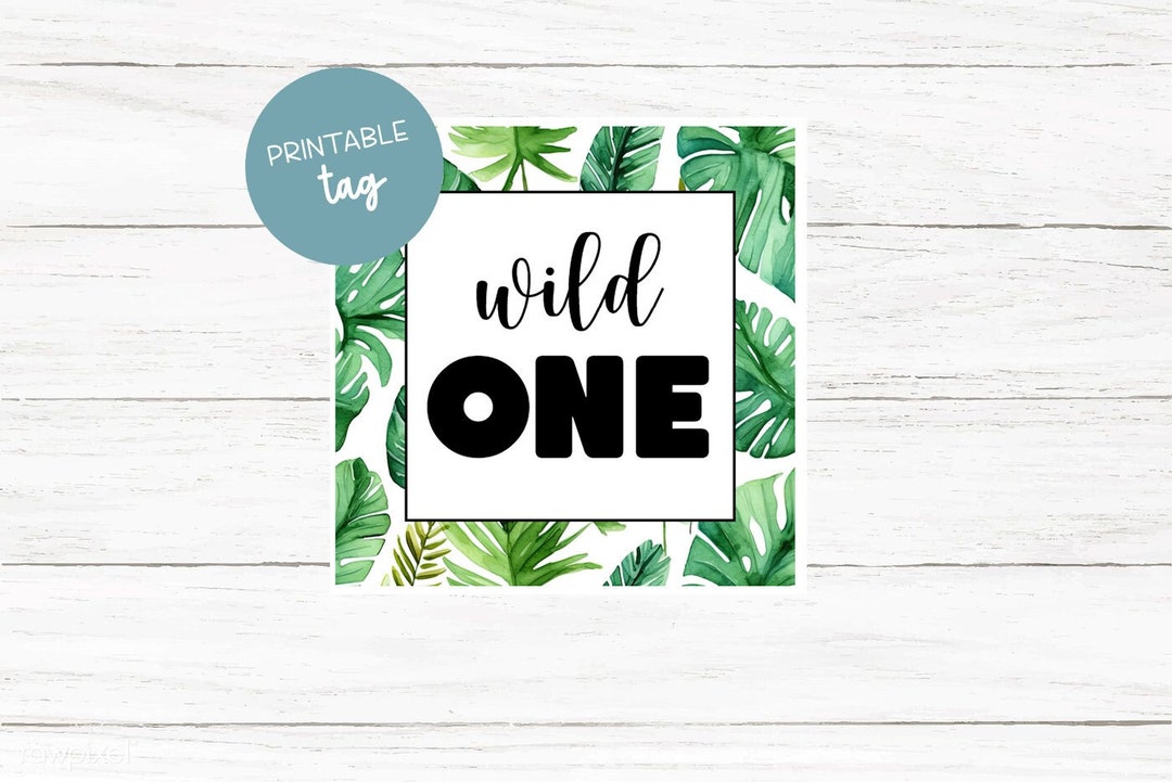 Printable Wild One Tag, Jungle Theme, Wild Time, Safari Leaves ...