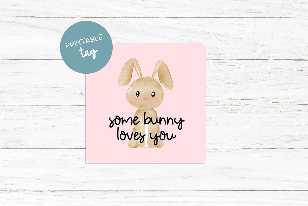 Printable Some Bunny Loves You Tag, Bunny, Digital, Some Bunny, Easter ...