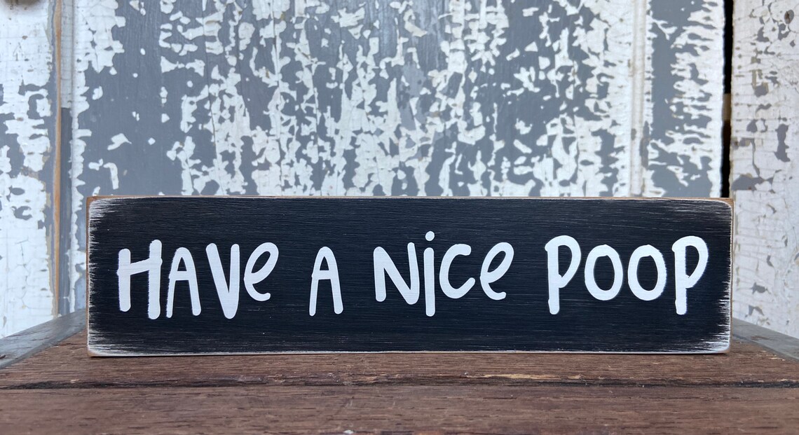 Have a Nice a Poop Funny Bathroom Sign Poop Sign - Etsy