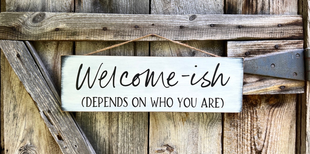Welcome-ish, Funny Welcome Sign - Etsy