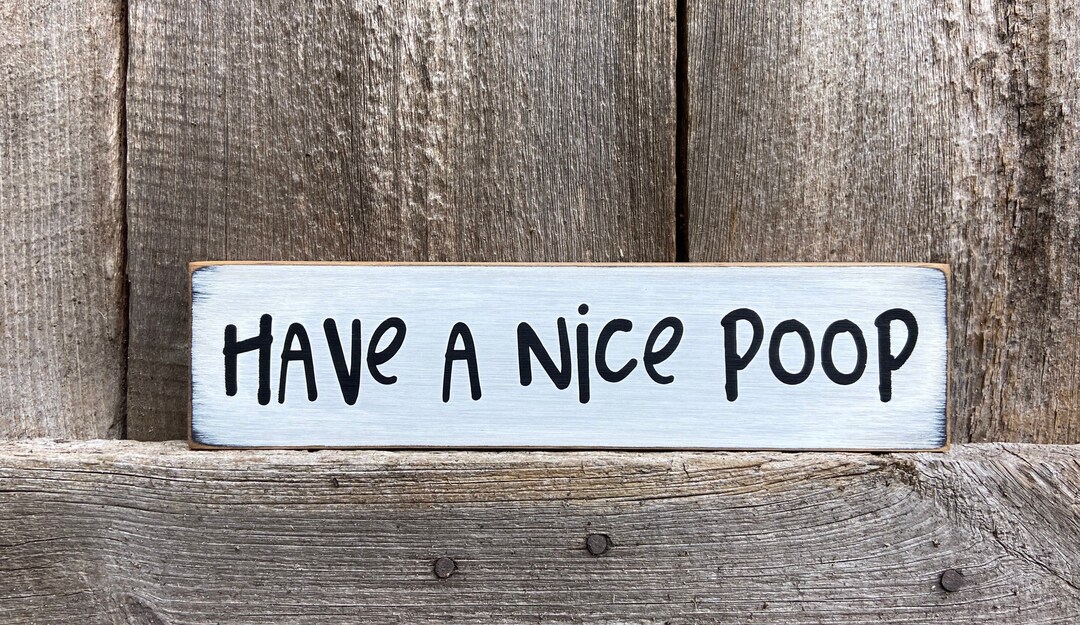 Have a Nice a Poop, Funny Bathroom Sign, Poop Sign - Etsy