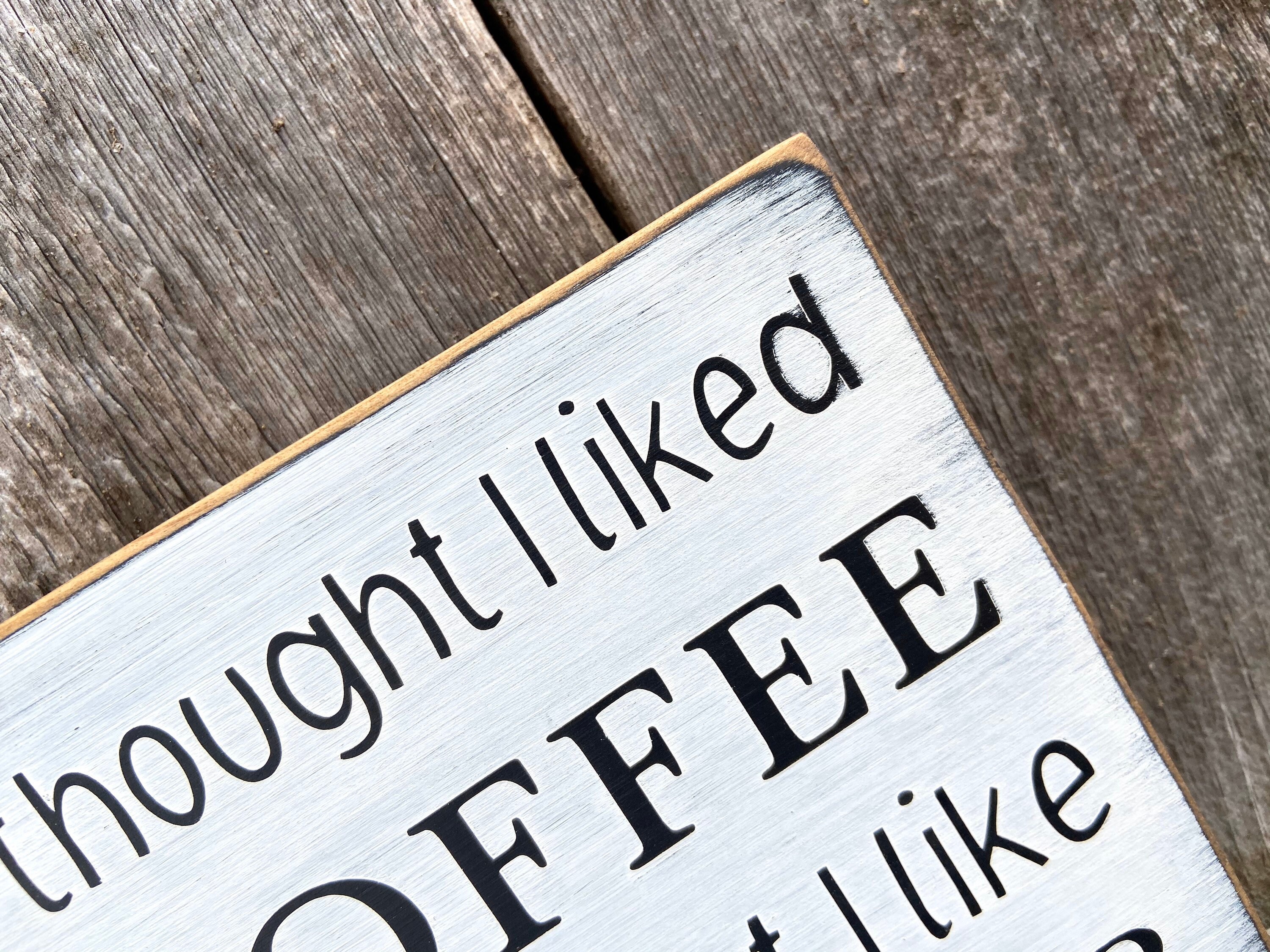 Turns Out I Like Creamer MADE TO ORDER Coffee Sign Creamer | Etsy