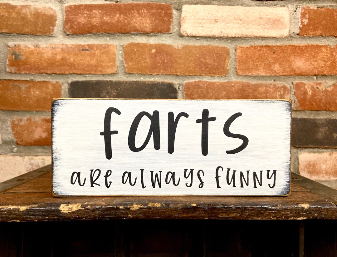 Farts Are Always Funny MADE TO ORDER Fart Sign Funny - Etsy