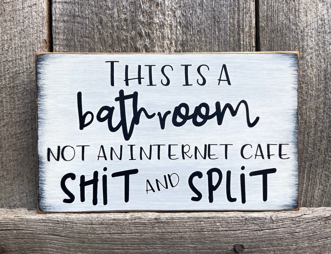 Bathroom Sign, MADE TO ORDER, Shit and Split, Poop Sign, Funny Bathroom ...