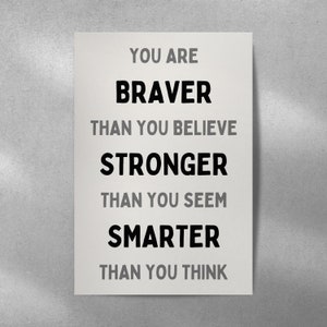 You Are Braver Stronger Smarter Inspirational Creative Quote Poster ...