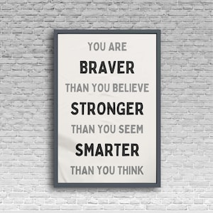 You Are Braver Stronger Smarter Inspirational Creative Quote Poster ...