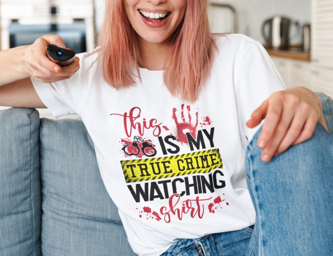 True Crime Shirt,crime Shows Tshirt, Crime Addict T Shirt, Criminal T ...