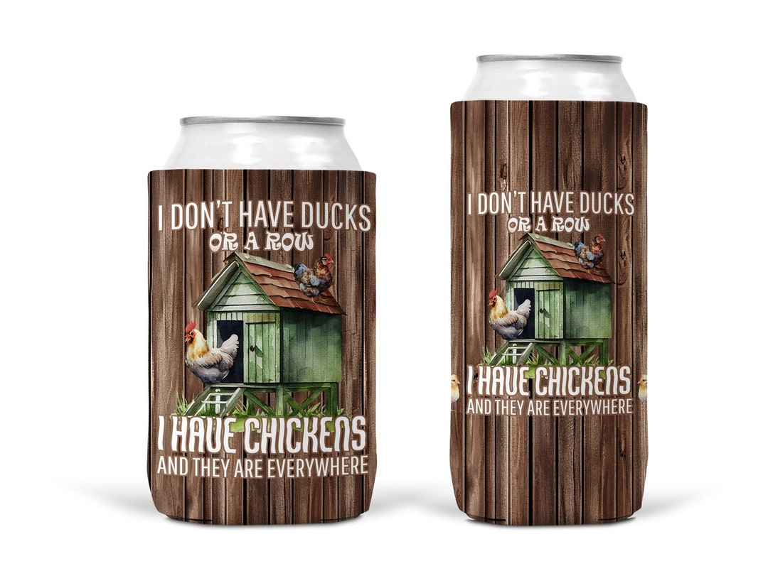 Ducks in a Row Chicken Lady Can Coolers , Cool Drinks 12oz Cans and 16 ...