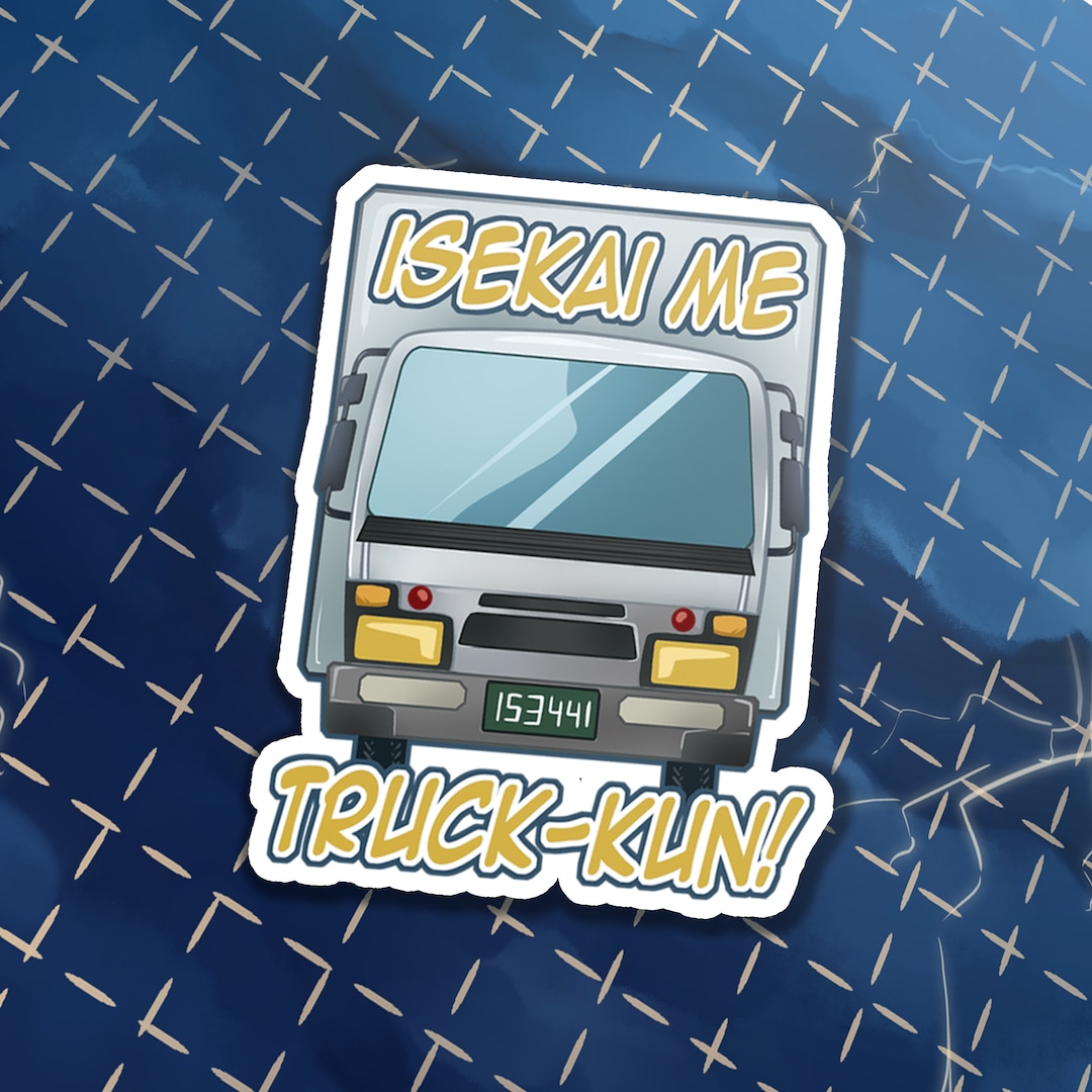 Isekai Me, Truck Kun - Etsy