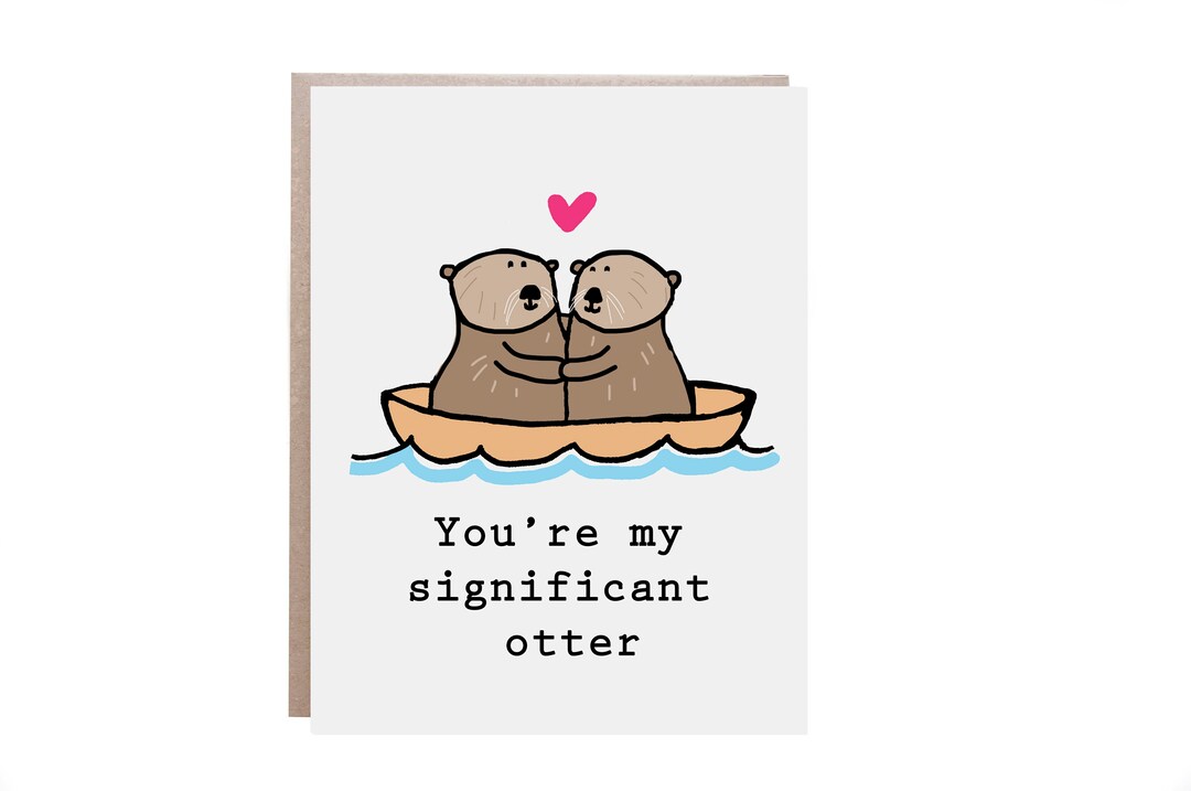 Significant Otter, Significant Otter Card, Love Card, Anniversary Card ...