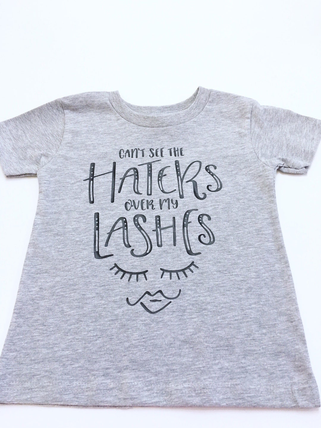 Cant See The Haters Over My Lashes Shirts Eye Lashes Tee Etsy