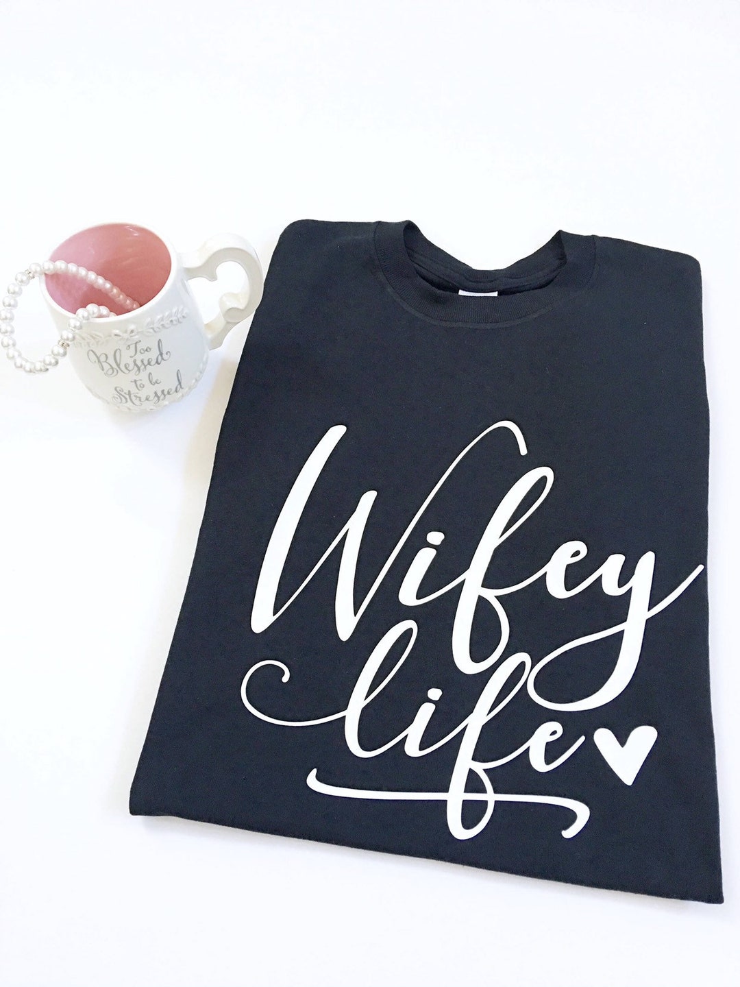 Wifey Life Tee Shirts, Wifey Life Shirts, Shirts for Wives, Wife Life ...
