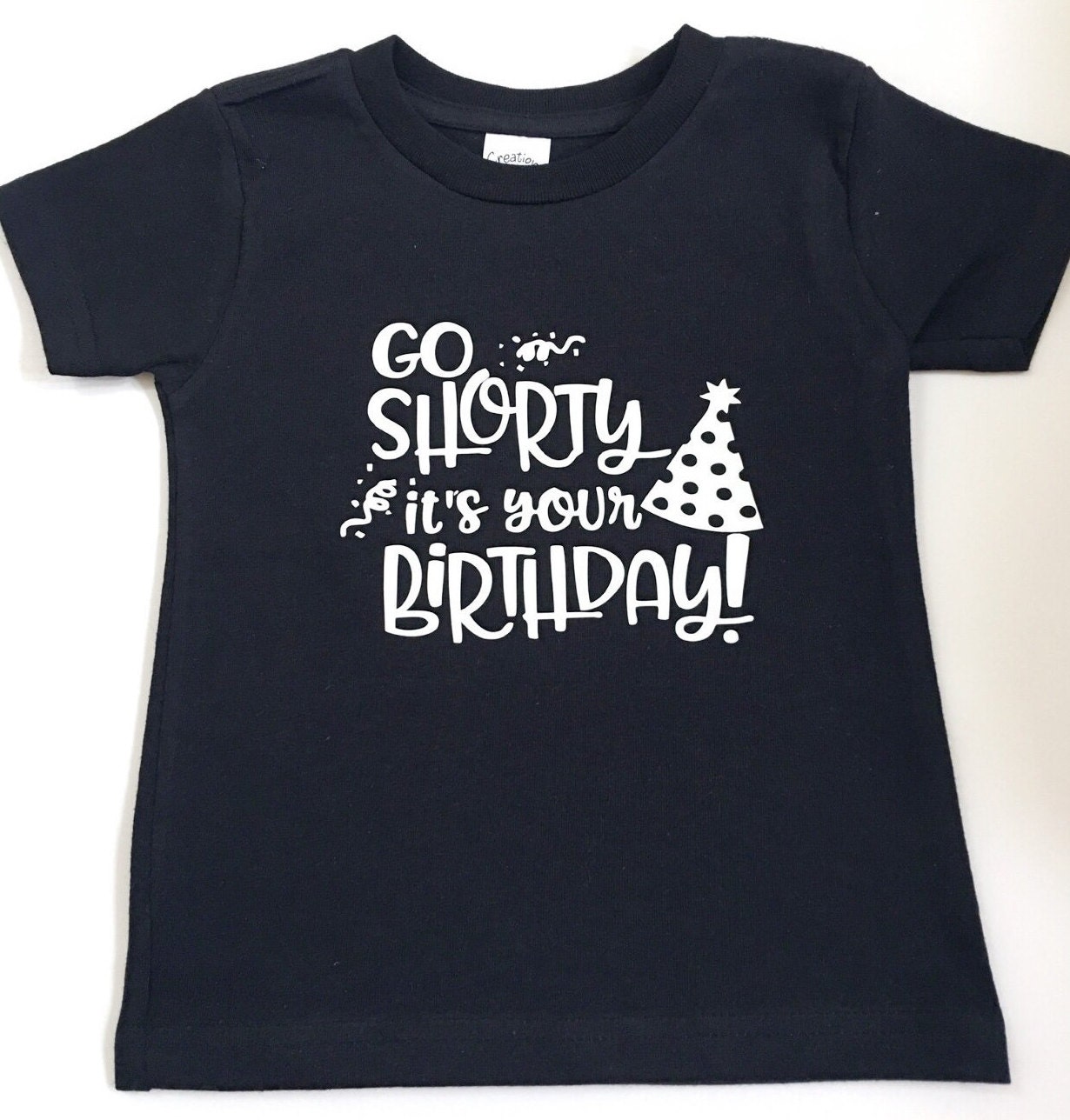 Go Shorty It's Your Birthday Shirt Go Shorty Shirt Go | Etsy