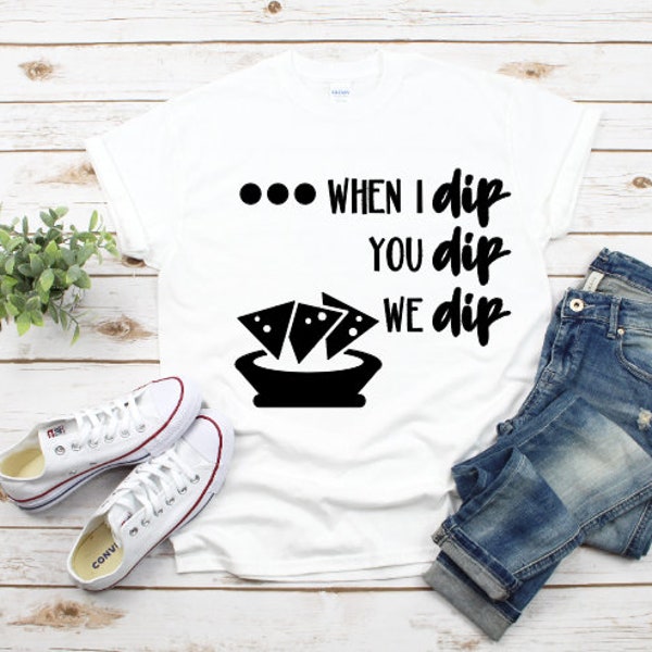 When I Dip Shirt - Etsy