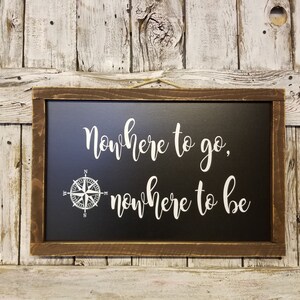 Nowhere to Go Nowhere to Be Wood Framed Sign, Lake Decor Sign - Etsy