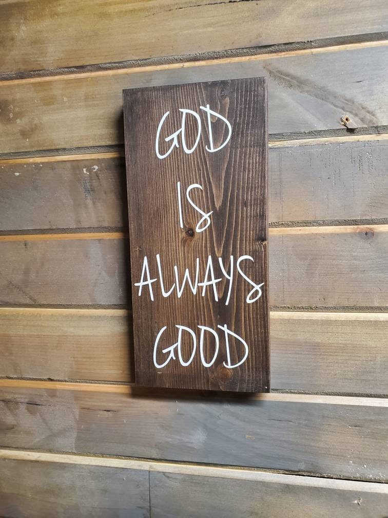 God Is Always Good small stained sign | Etsy