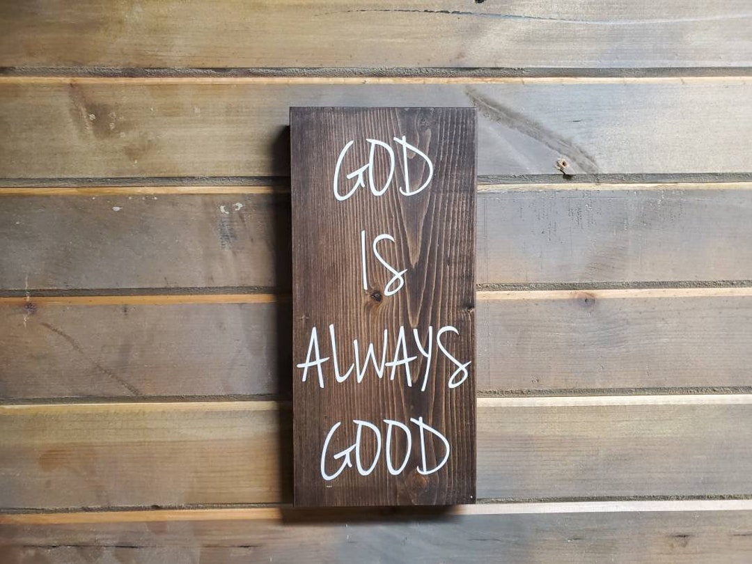 God is Always Good Small Stained Sign - Etsy