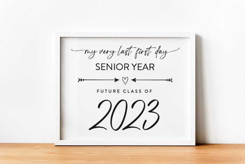 First Day of Senior Year Printable Sign, Future Class of 2023, Photo ...