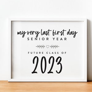 First Day of Senior Year Printable Sign, Future Class of 2023, Photo ...