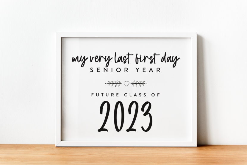 First Day of Senior Year Printable Sign, Future Class of 2023, Photo ...