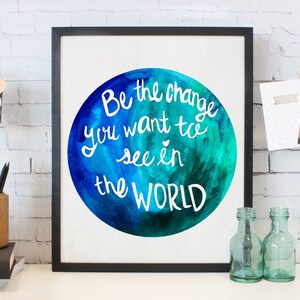 Be the Change You Want to See in the World – Typography Inspirational ...