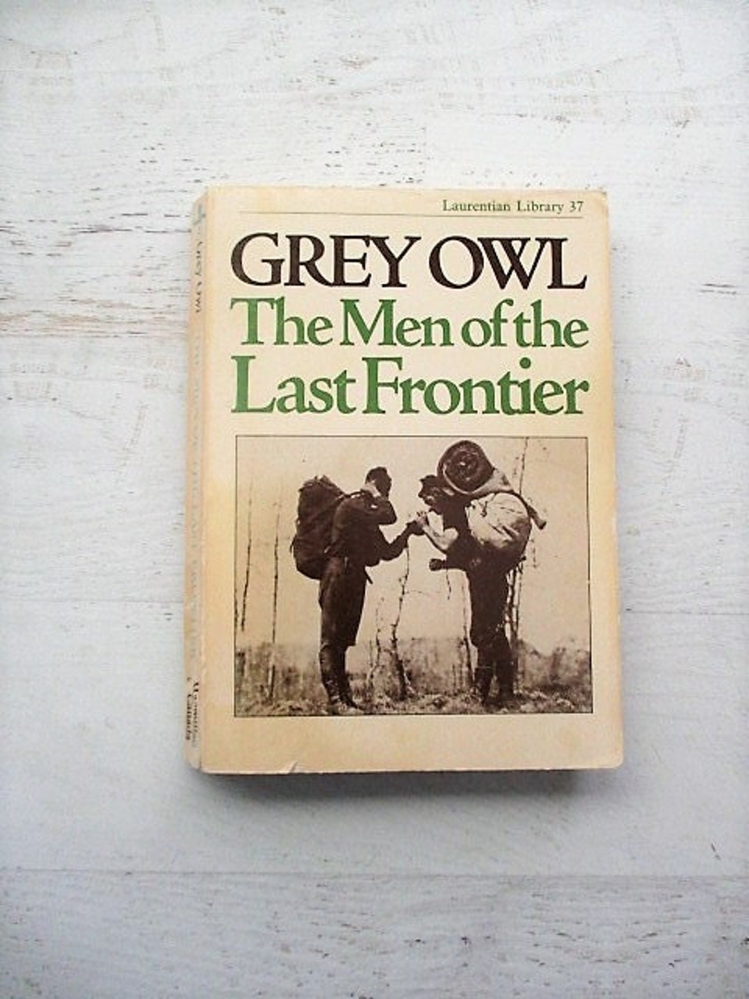 The Men of the Last Frontier by Grey Owl archibald Belaney Laurentian ...