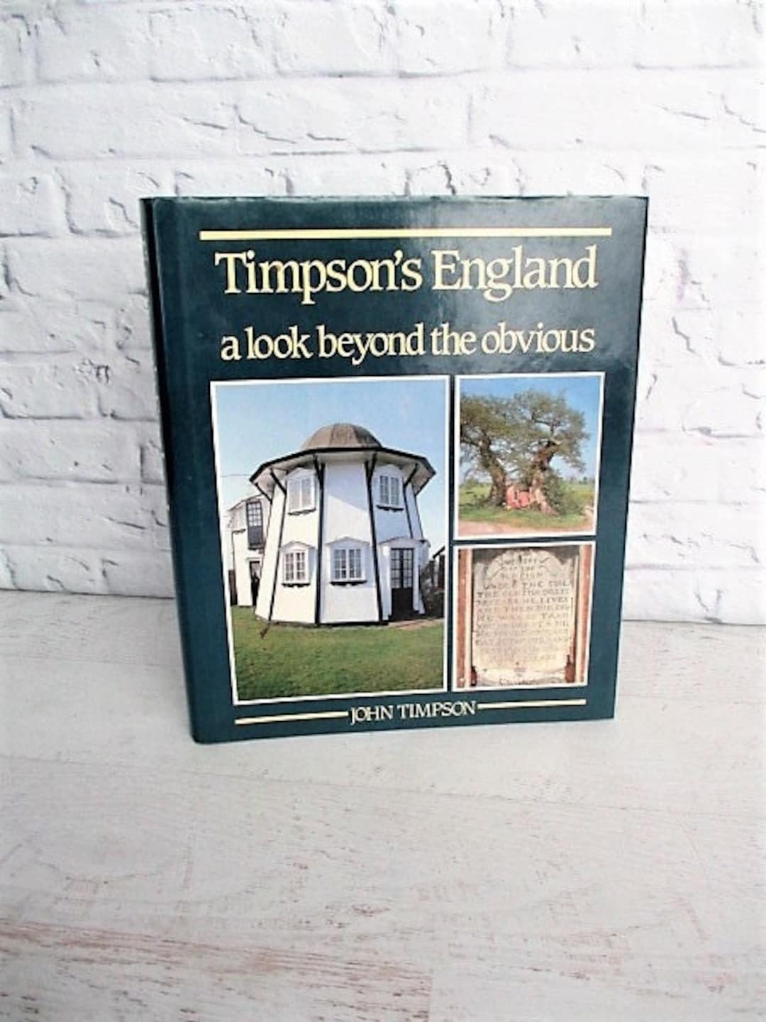 Timpson's England A Look Beyond the Obvious at the Unusual, the ...