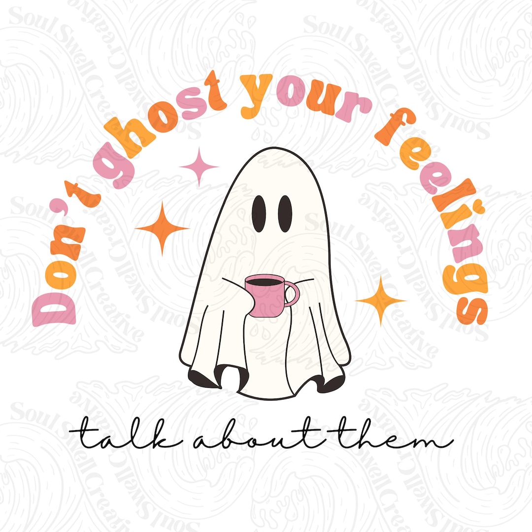 Don't Ghost Your Feelings SVG: Counselor Halloween Shirt (digital ...