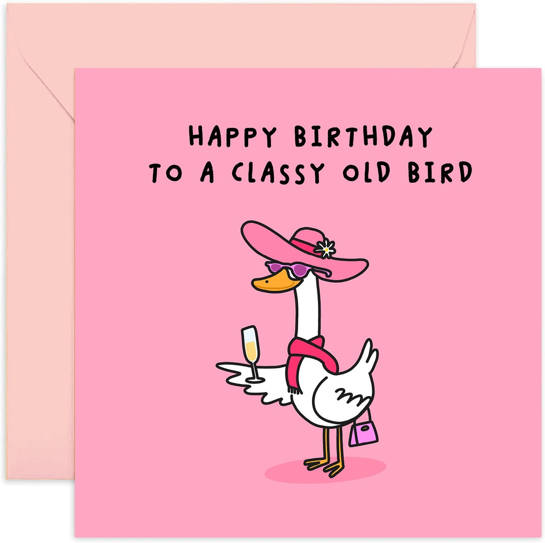 To A Classy Old Bird Card Happy Birthday Card Fun Birthday Card Happy ...