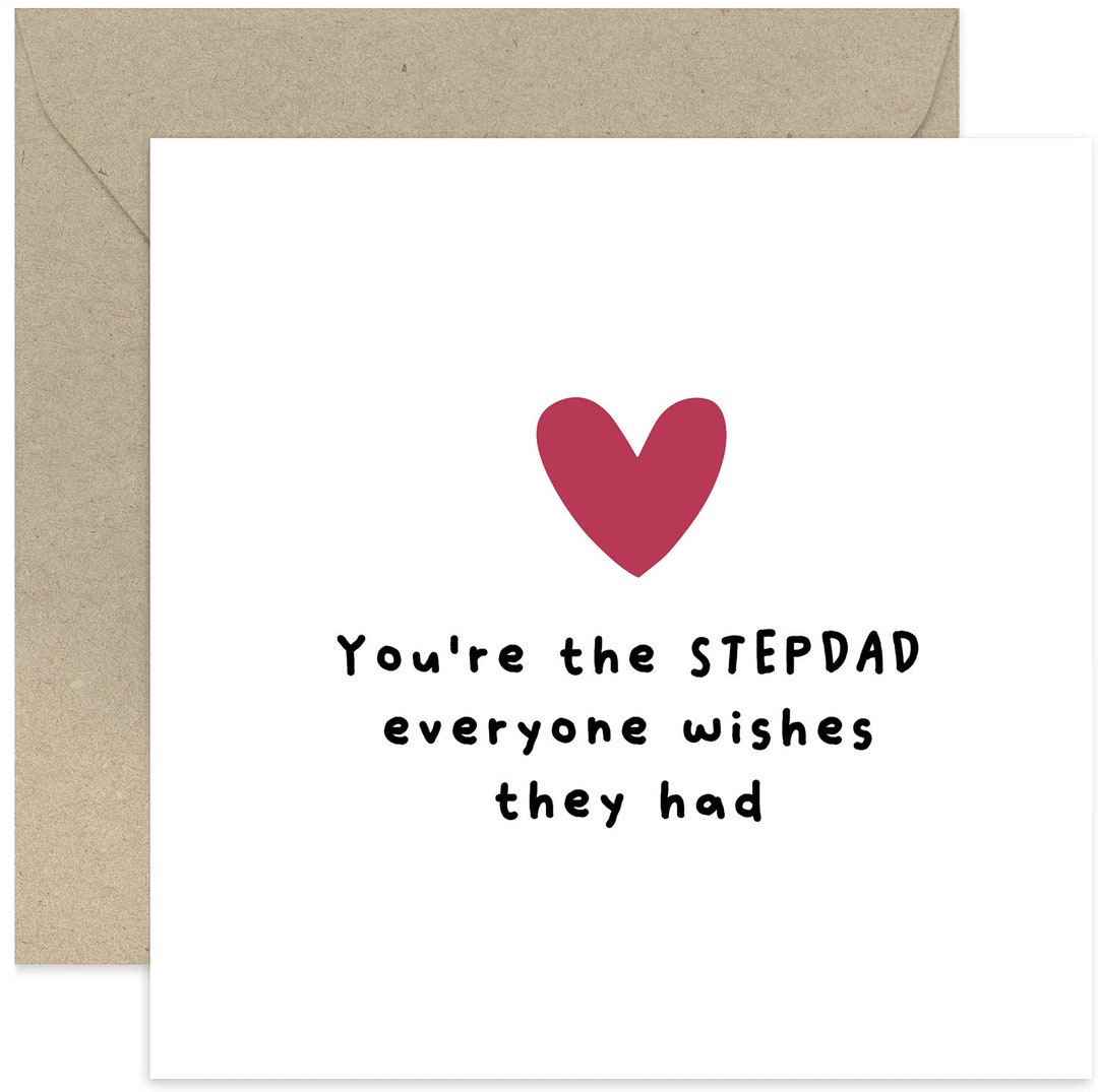 You Re The Stepdad Everyone Wishes They Had Card Birthday Card For