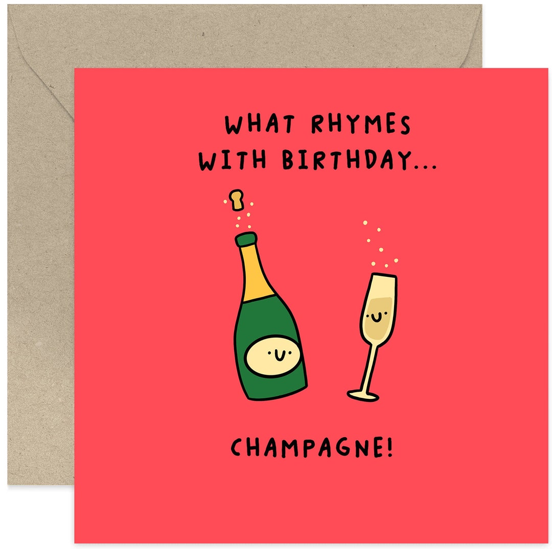 What Rhymes With Birthday... Champagne Card - Happy Birthday Card ...