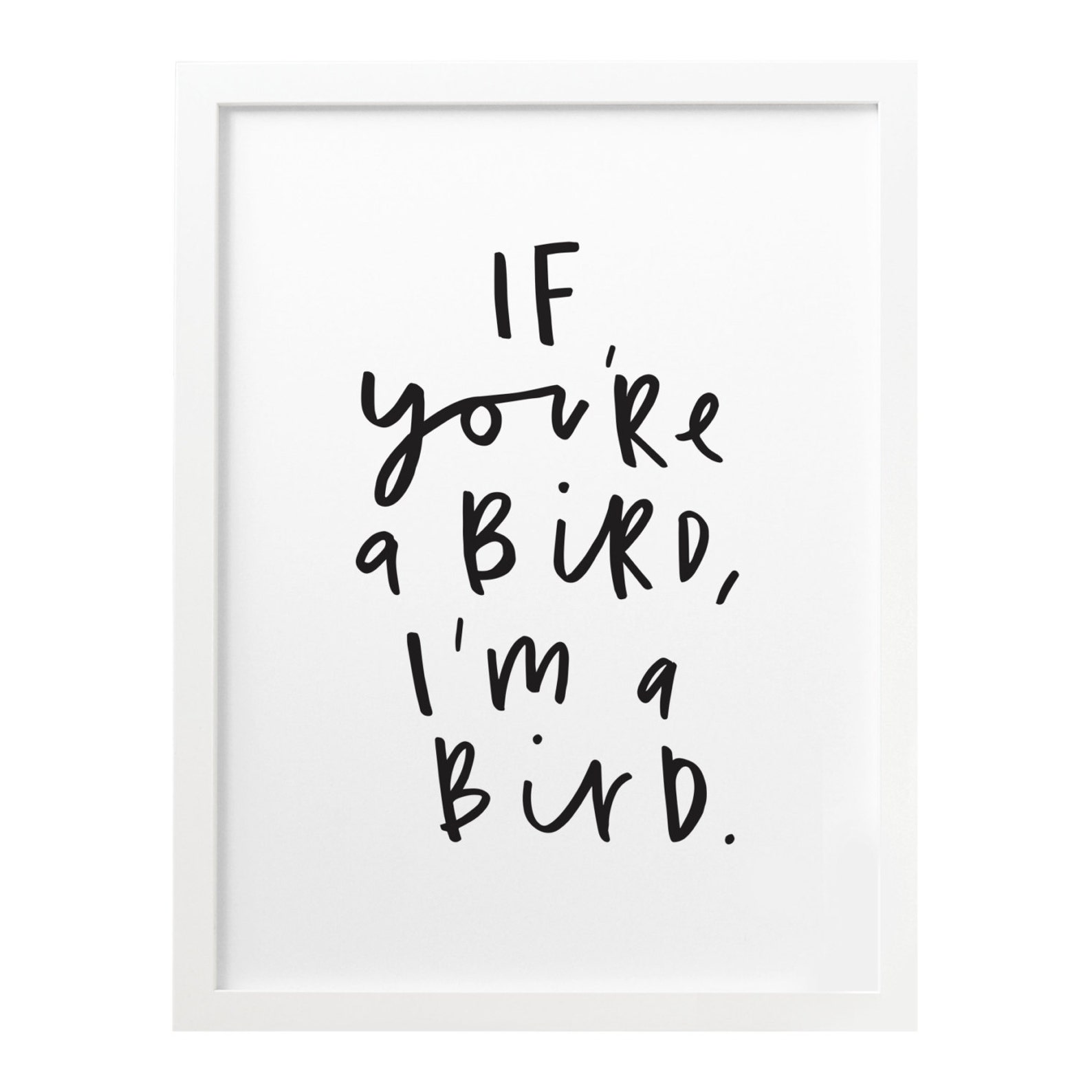 If You're A Bird I'm A Bird Print typography print | Etsy