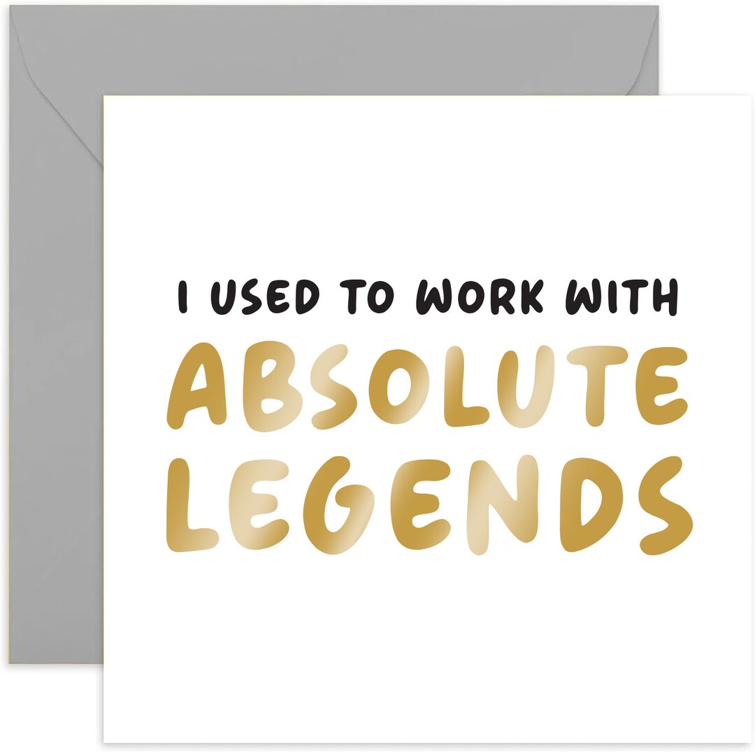 I Used to Work With Absolute Legends Card - Good Luck Card - You're ...