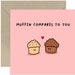 Muffin Compares to You Card Valentine's Day Card Cute Love Card ...
