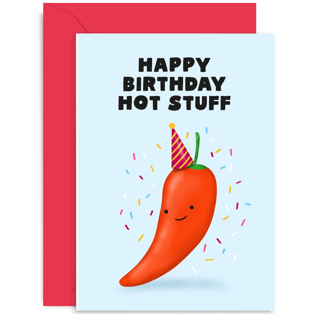 Happy Birthday Hot Stuff Chilli Card - Birthday Card for Him - Birthday ...