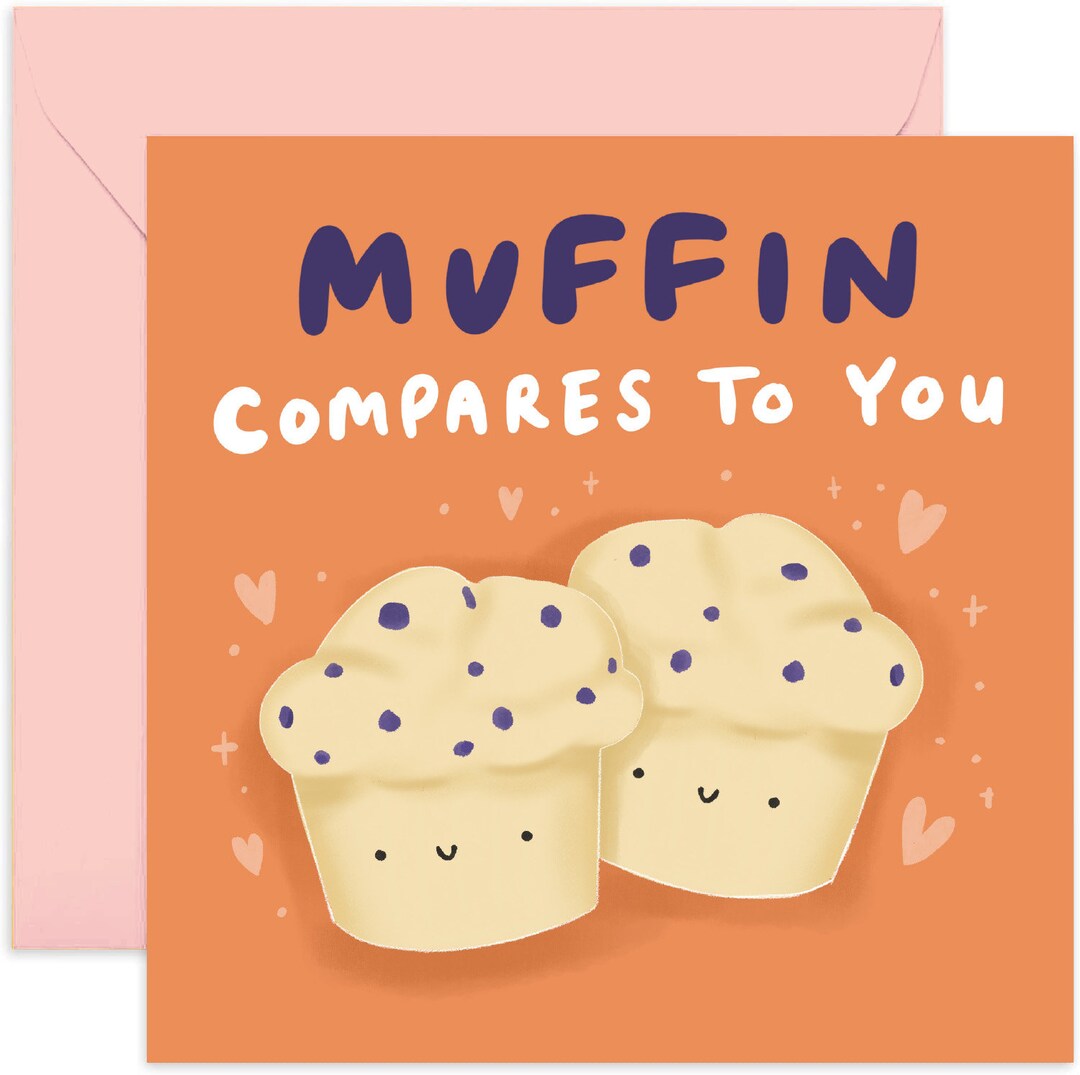 Muffin Compares to You Card - Friendship Card - Love Card - Card for ...
