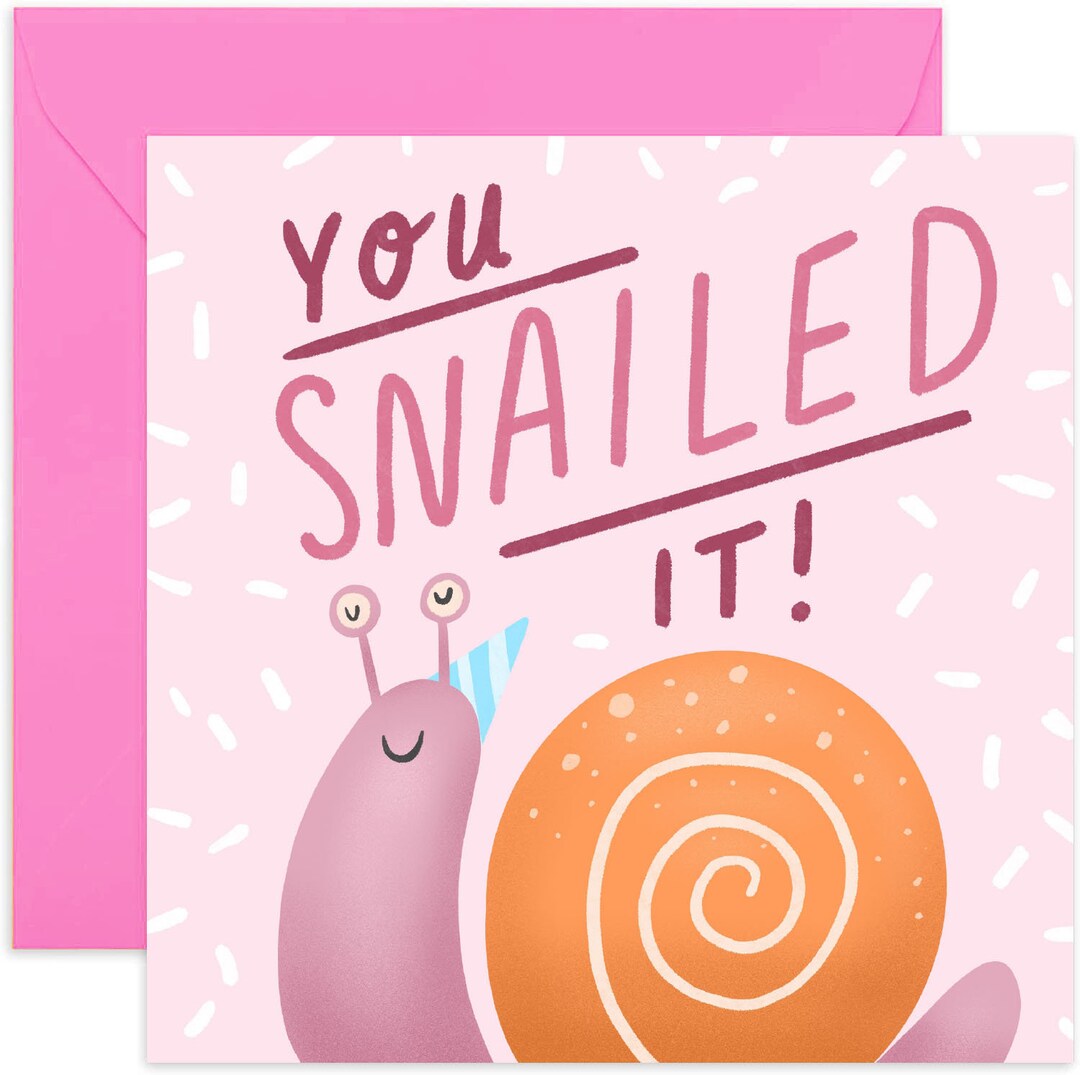 You Snailed It Card - Celebration Card - You Did It Card - Well Done ...