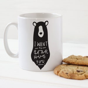 SALE Bear Hug Mug Stylish Ceramic Mug Kitchen Gift I Want to Bear Hug ...