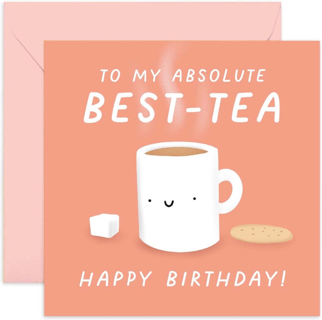 My Absolute Best-tea Birthday Card - Card for Best Friend - Card for ...