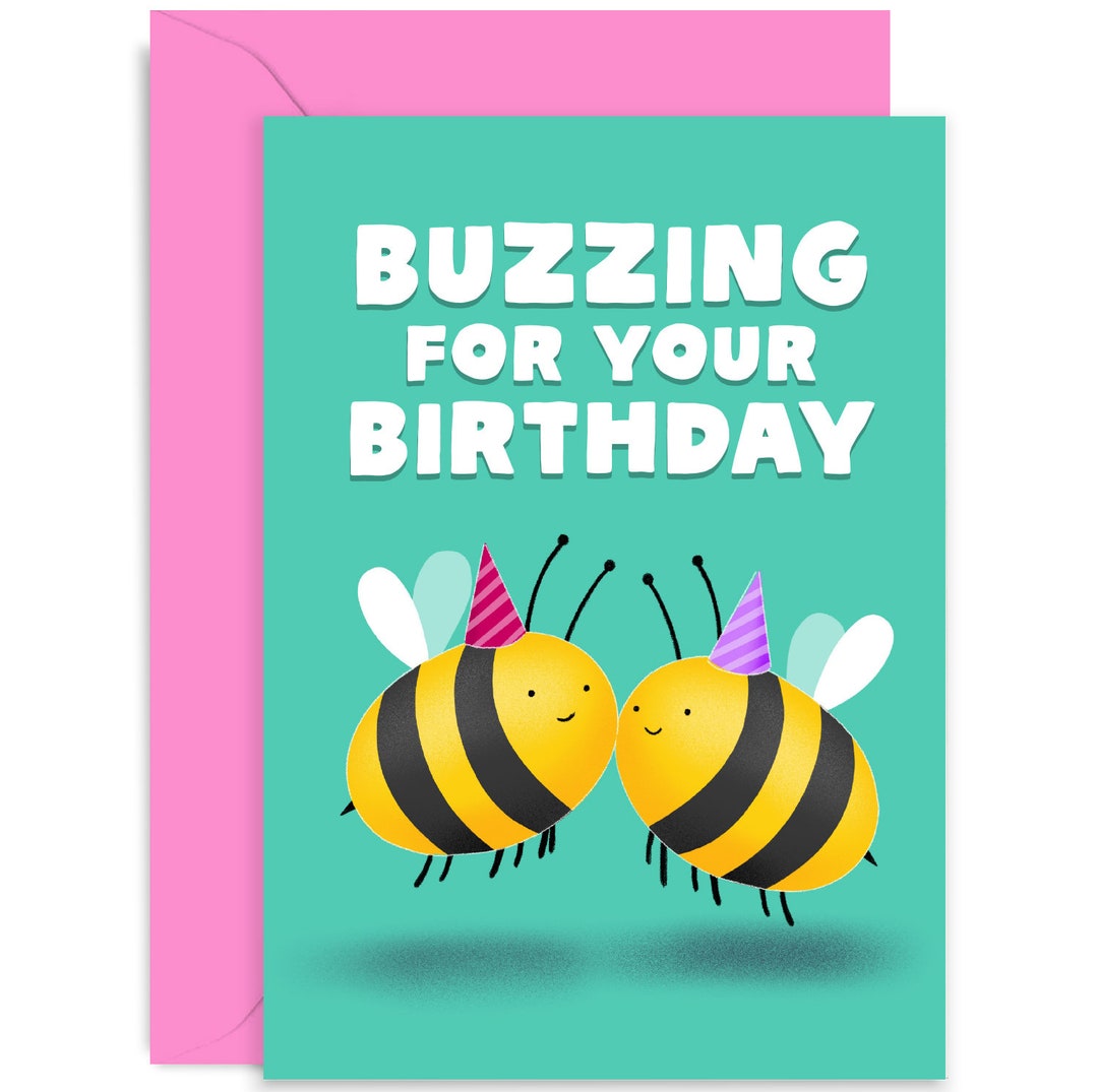 Buzzing for Your Birthday Card - Bee Birthday Card - Birthday Card ...