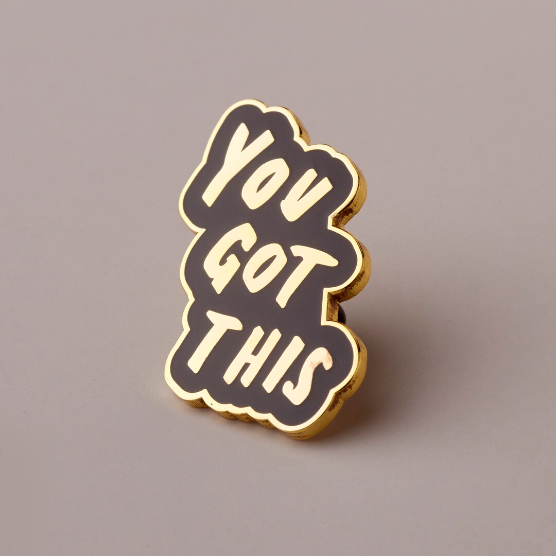 You Got This Enamel Pin White and Black Enamel Pin Enamel Lapel Pin Fun ...