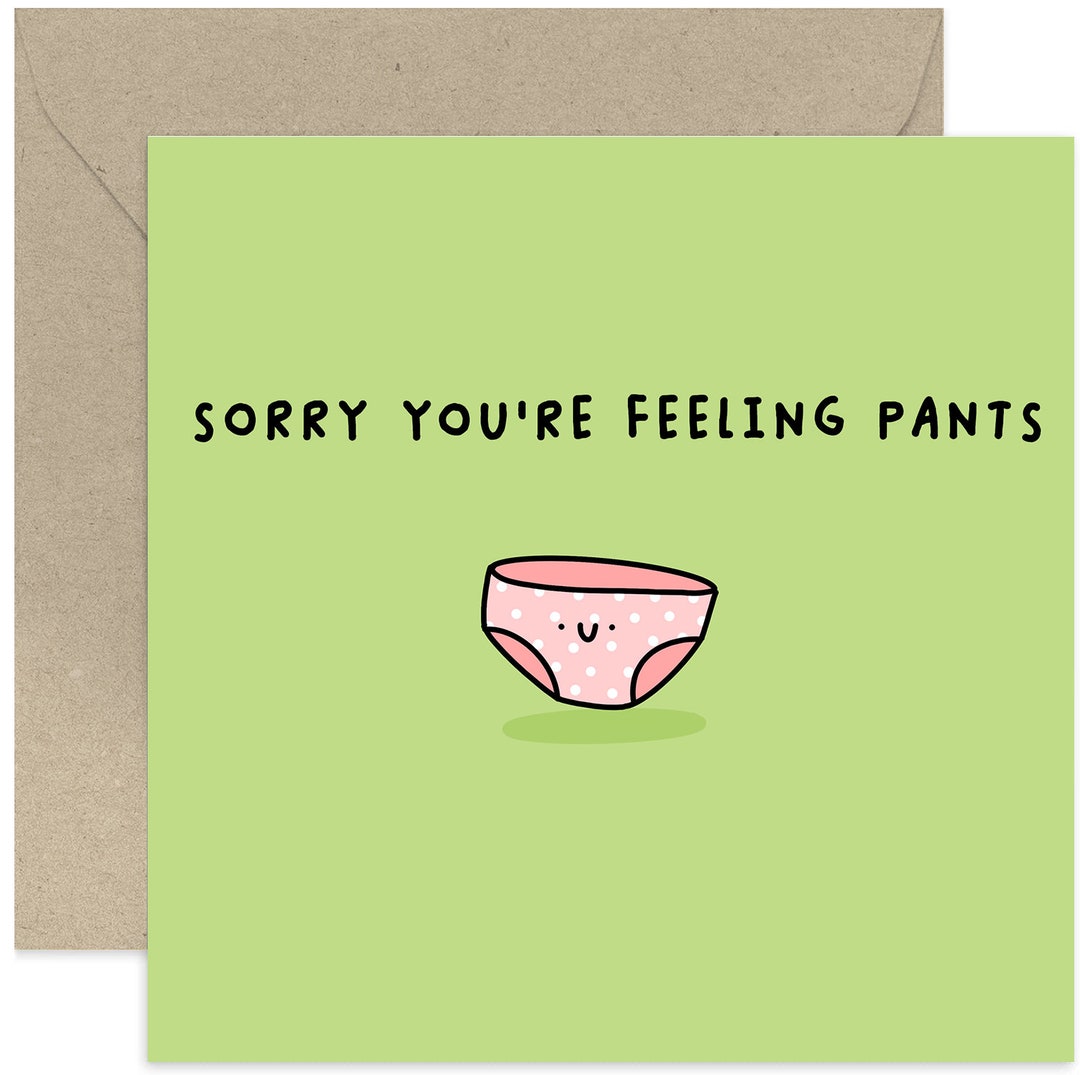 Sorry You're Feeling Pants Card - Sympathy Card - Supportive Greeting ...