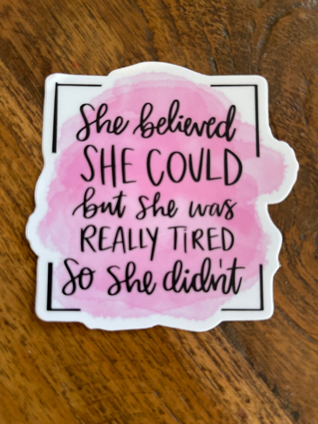 She Believed She Could but She Was Really Tired so She Didn’t - STICKER ...