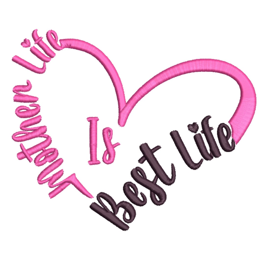 Mother Life Best Life Embroidery Design, Machine Embroidery Design - Etsy