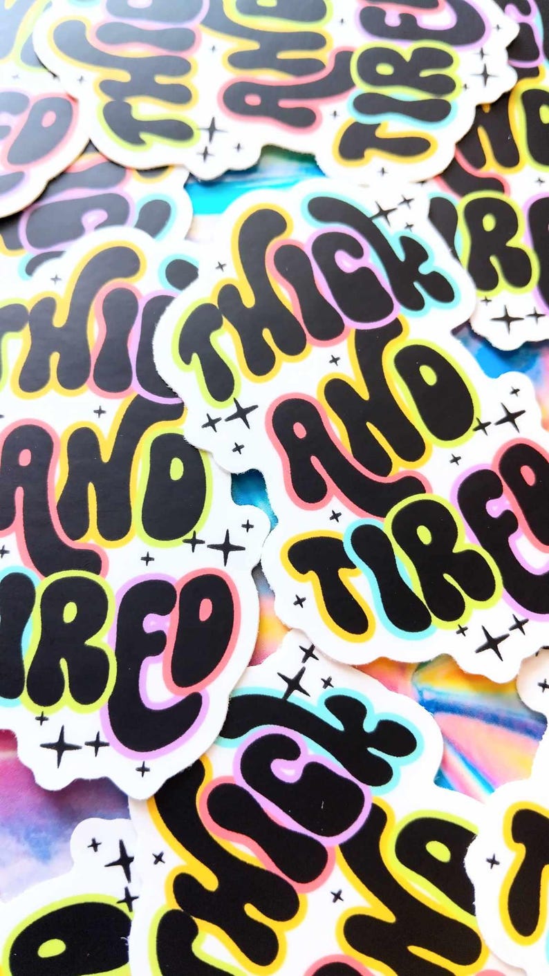 Thick and Tired Sticker, Thicc Sticker, Waterbottle Sticker, Funny ...