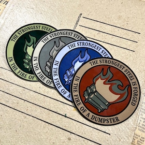 The Strongest Steel is Forged in the Fire of a Dumpster Sticker Custom ...