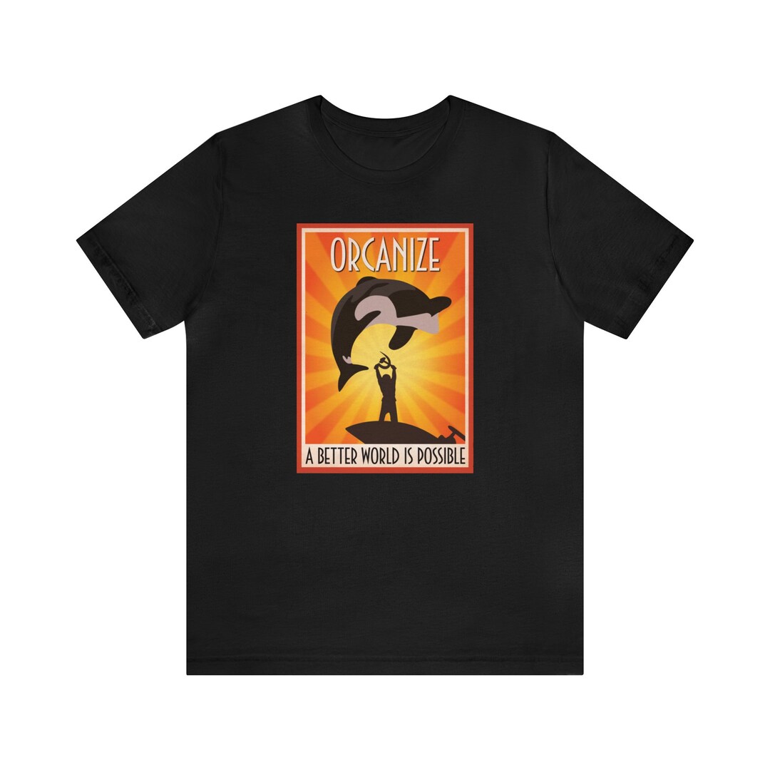ORCANIZE Tee Shirt | "a Better World is Possible" - Etsy