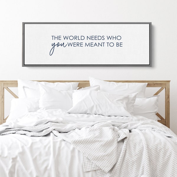 The World Needs Who You Were Made to Be Sign - Etsy