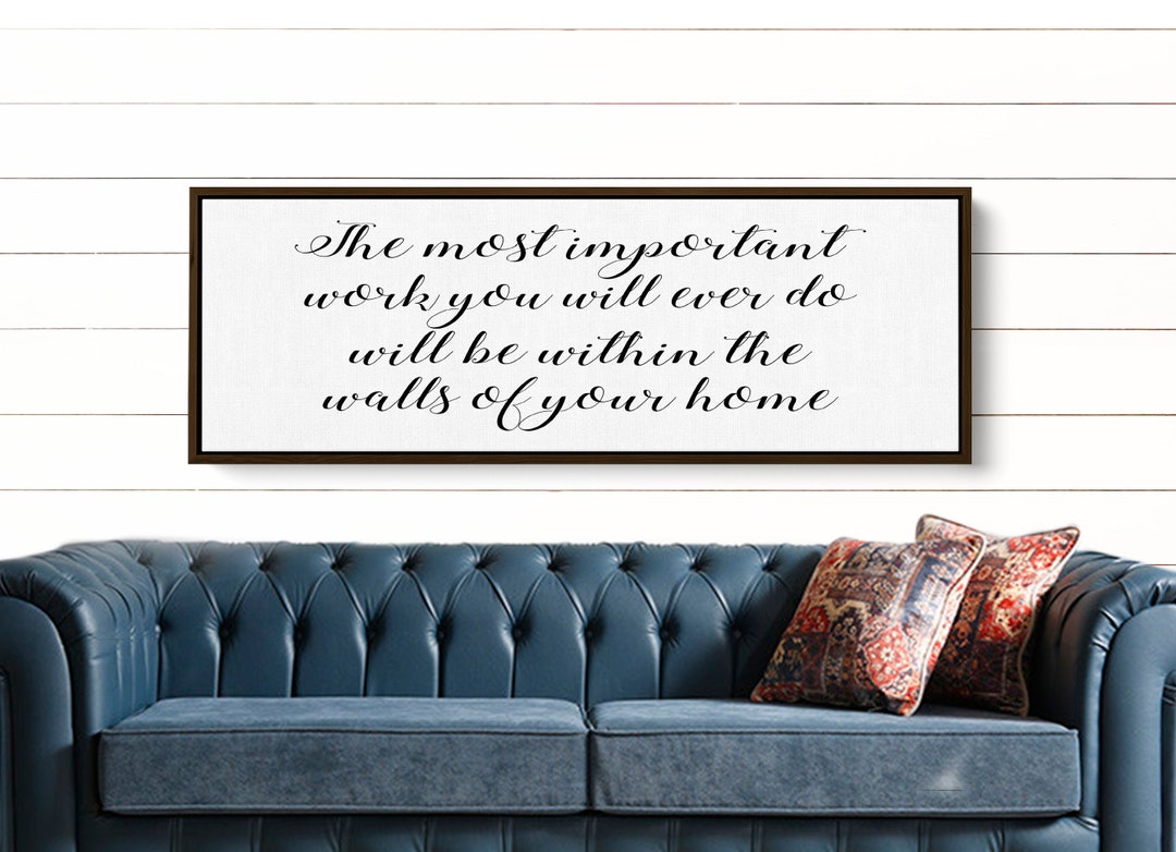 The Most Important Work You Will Ever Do Sign, Inspirational Harold B ...